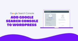 How To Add Google Search Console To WordPress